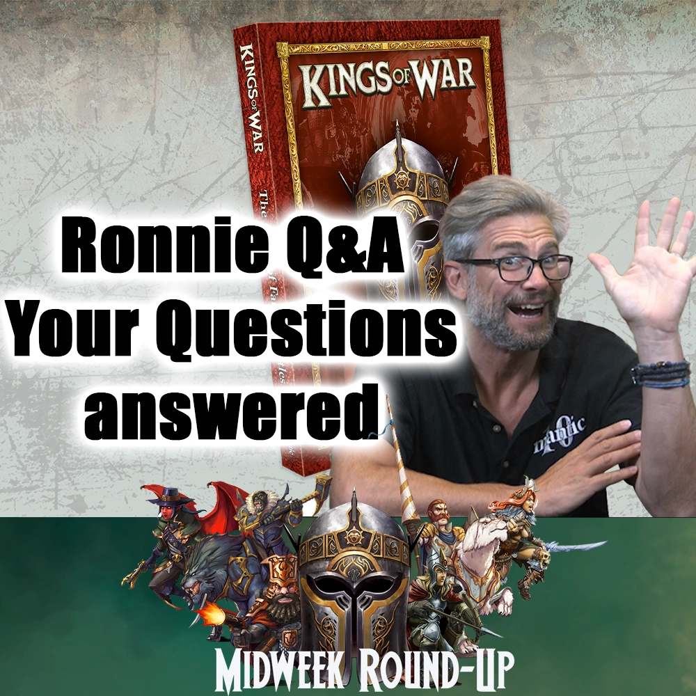 Ronnie Q&A And More – Midweek Round-Up – 31st August - Mantic Games